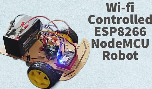 Wifi Controlled Robot Using Esp8266 Nodemcu And Mobile Browser 4 Steps Instructables