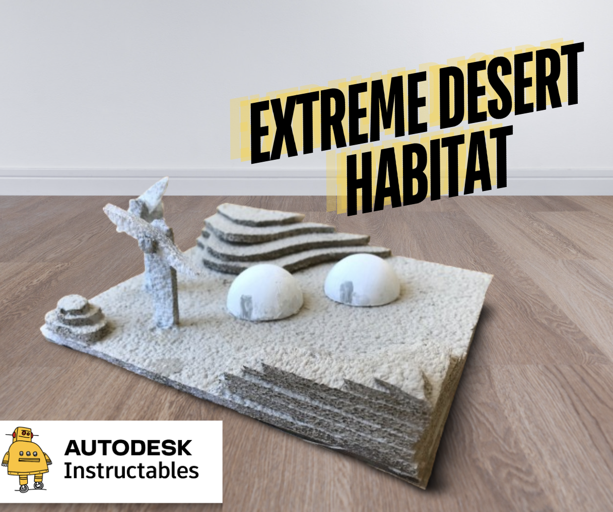 Extreme Desert Habitat : 9 Steps - Instructables