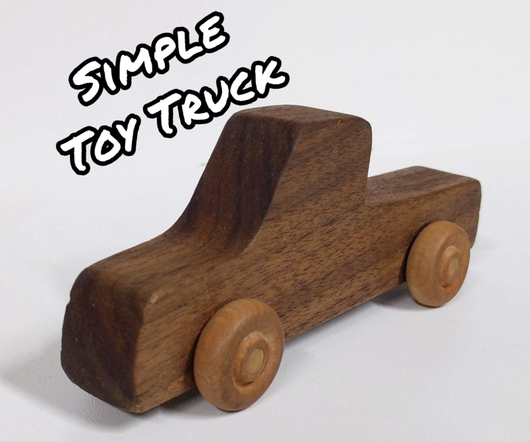 Simple Toy Truck : 8 Steps (with Pictures) - Instructables