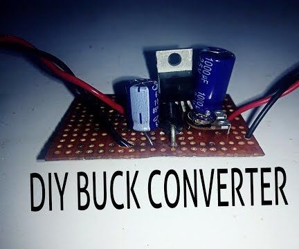DIY Buck Converter : 3 Steps - Instructables
