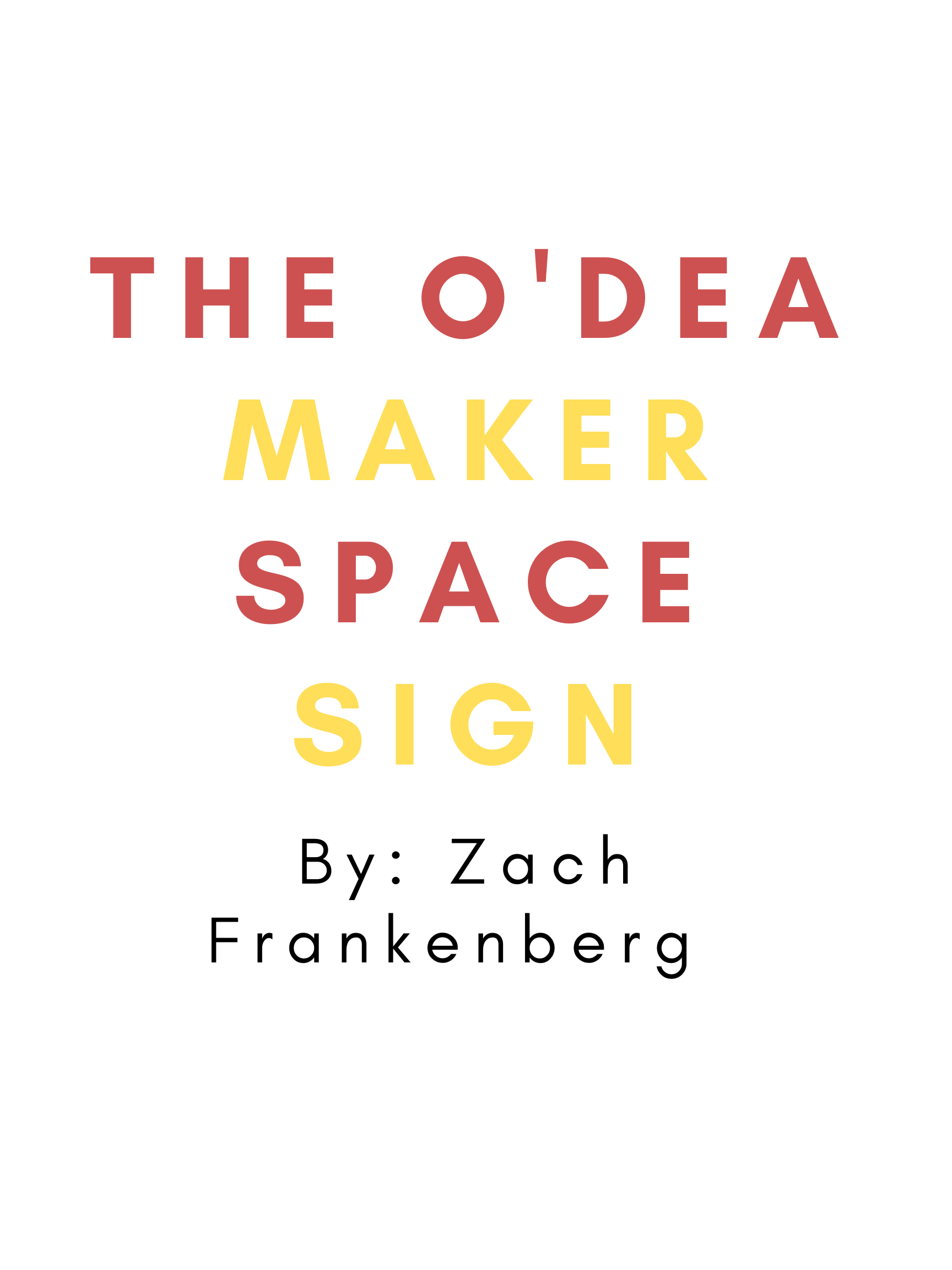 Maker Space Sign: Zach Frankenberg : 6 Steps - Instructables