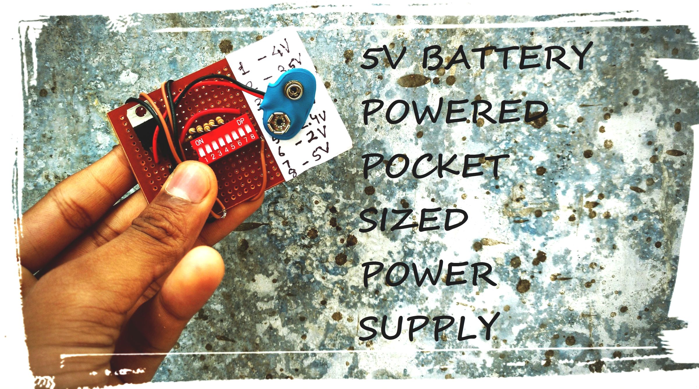 5V Battery Powered Pocket Sized Variable Power Supply : 8 Steps (with ...