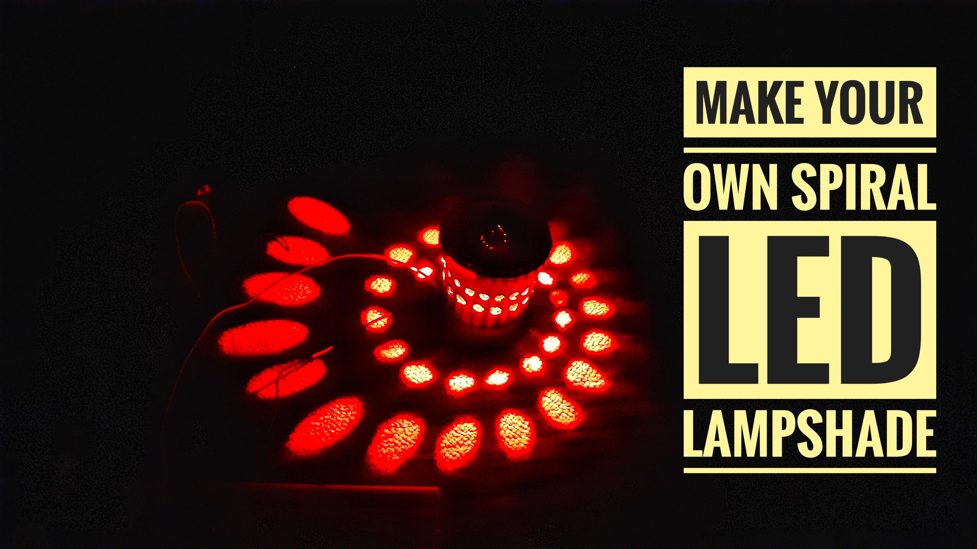 SPIRAL LED LAMPSHADE : 9 Steps (with Pictures) - Instructables