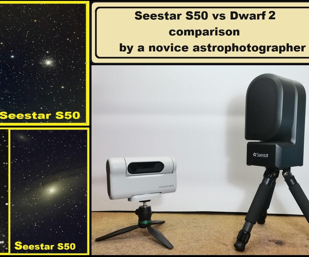 Seestar S50 Vs Dwarf2 Smart Telescopes Comparison by a Novice ...
