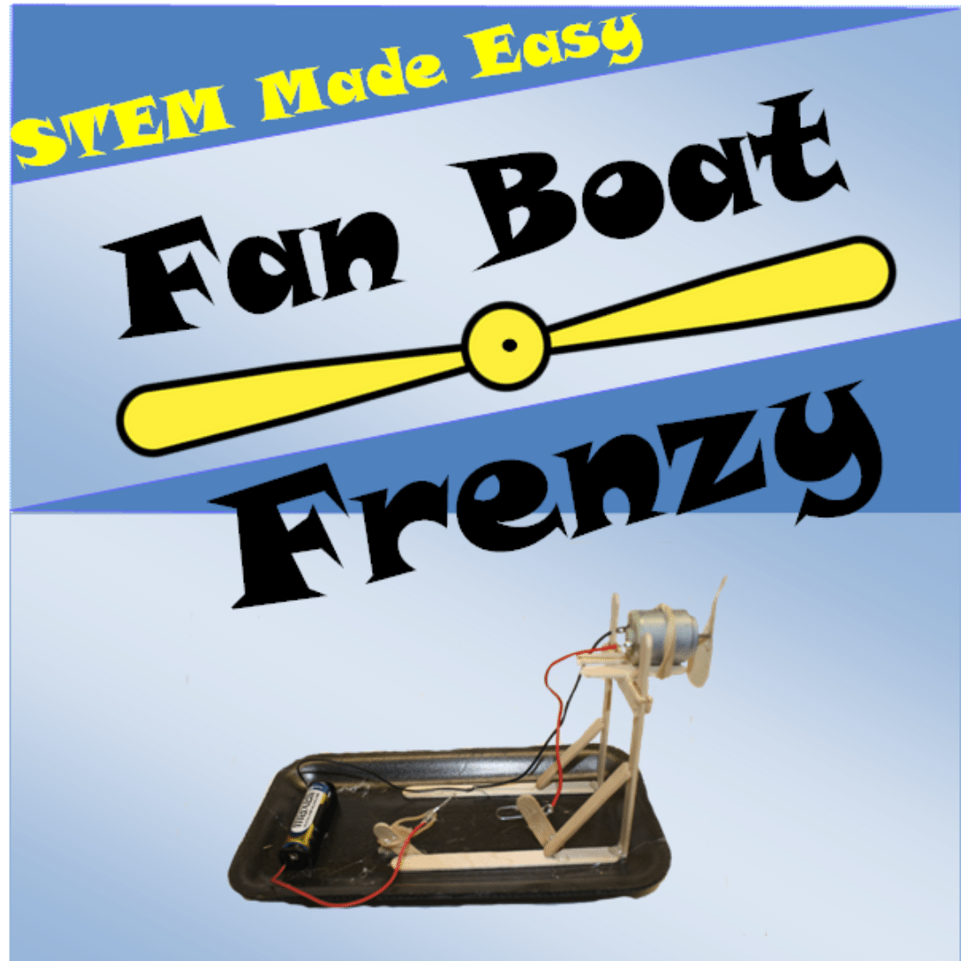 Fan Boat Frenzy: an Educational STEM Project-Base Learning Experience ...