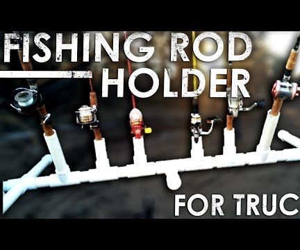 PVC Pipe Fishing Rod Holder for Your Truck - Instructables