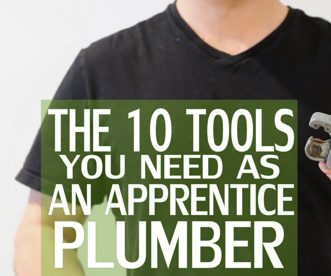 The 10 Tools You'll Need As an Apprentice Plumber : 10 Steps ...