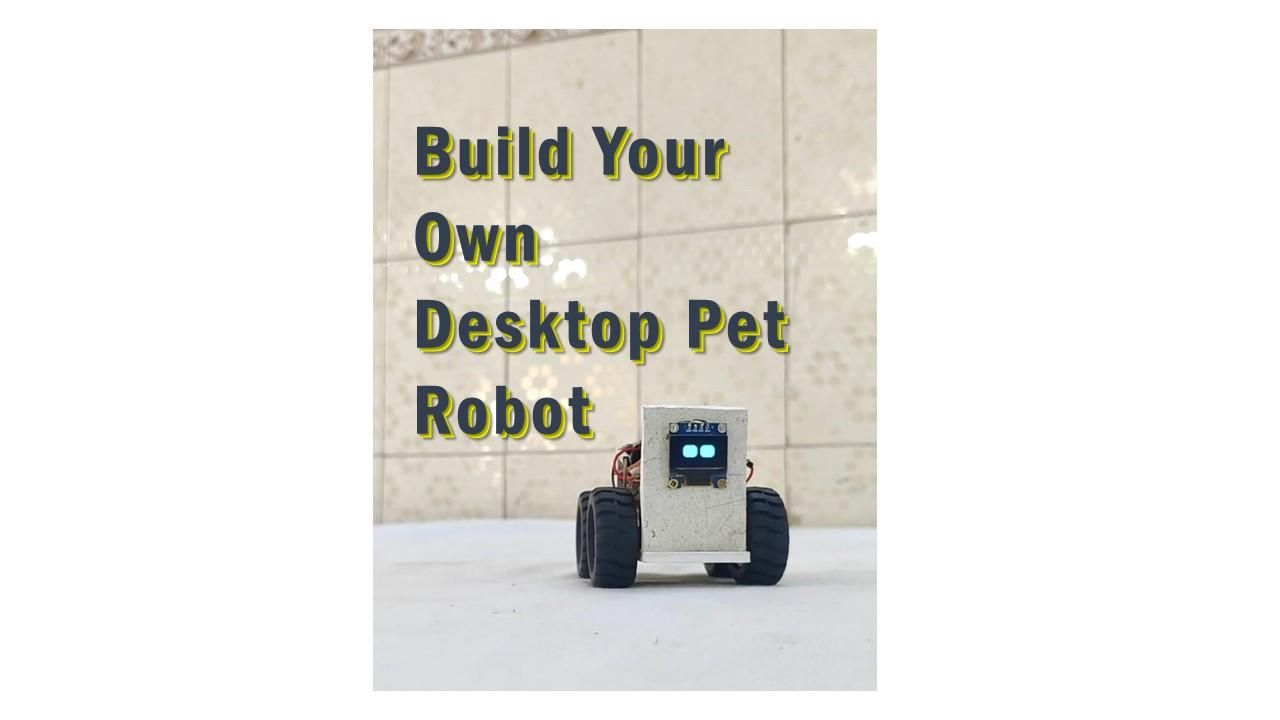 Build Your Own Desktop Pet Robot With Arduino : 9 Steps (with Pictures ...
