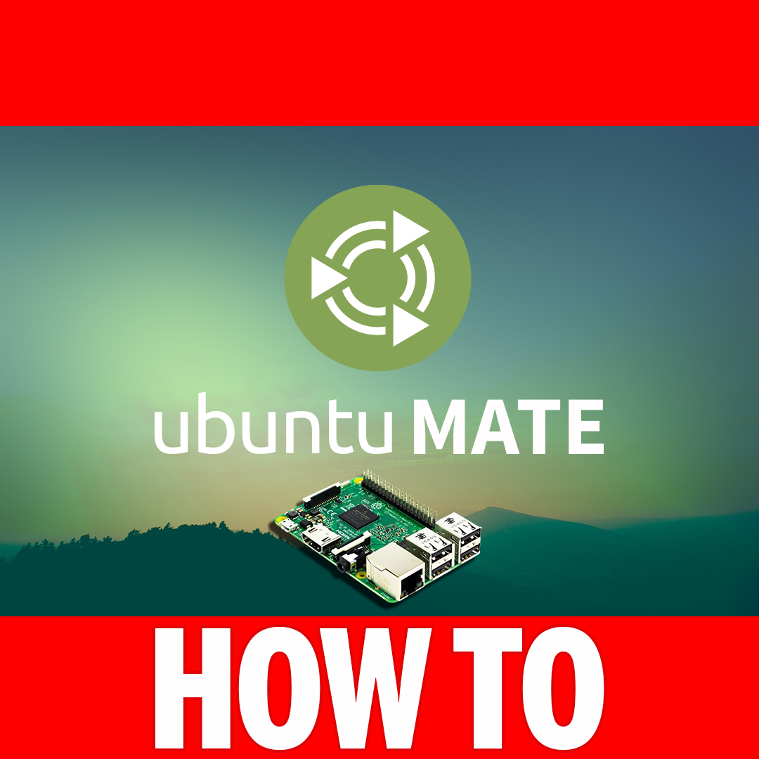 How to Setup and Install Ubuntu Mate 16.04.2 LTS on Raspberry Pi 3 or 2 ...