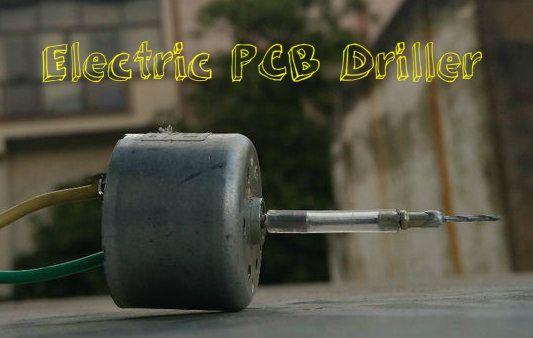 Mini Electric PCB Driller : 6 Steps (with Pictures) - Instructables