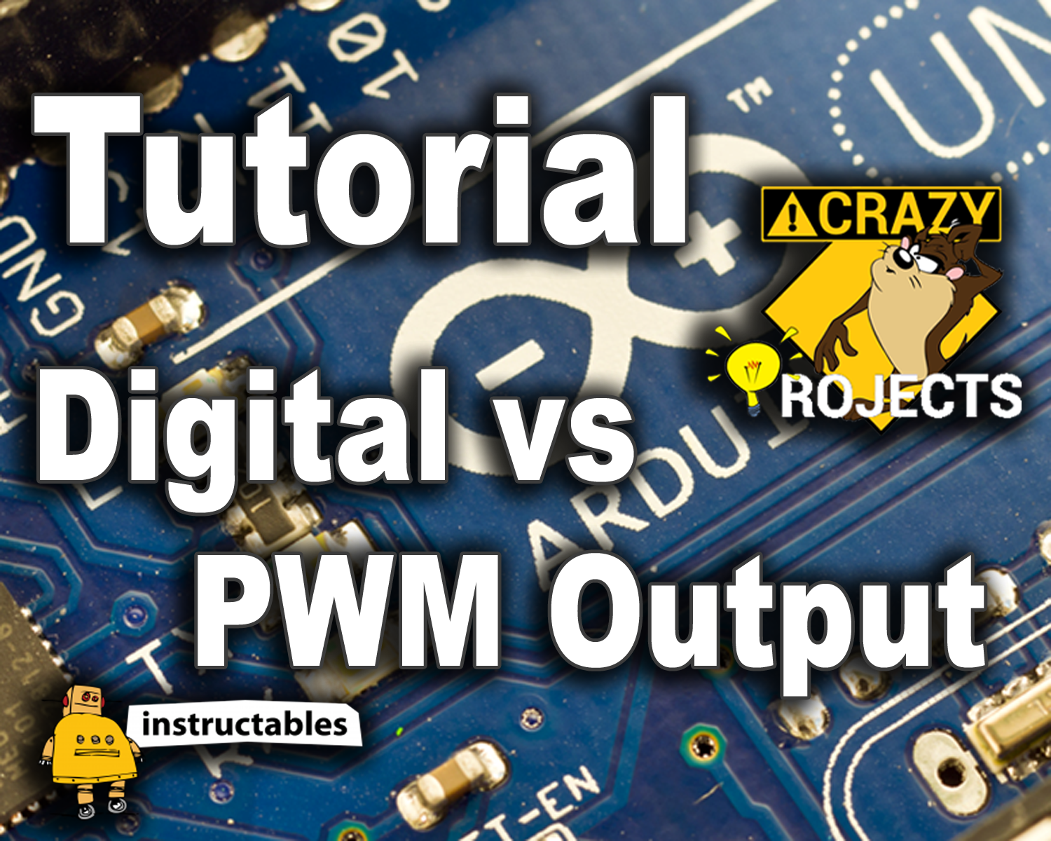 Arduino Tutorial - Digital Vs PWM Output - Instructables