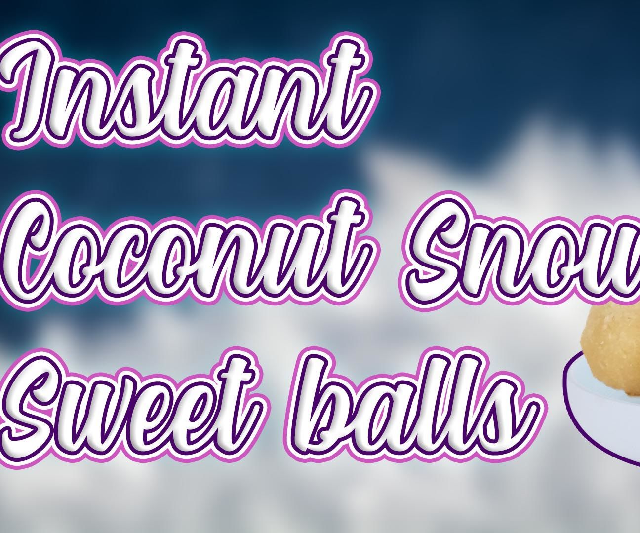 Instant Coconut Sweet Snowballs : 4 Steps (with Pictures) - Instructables