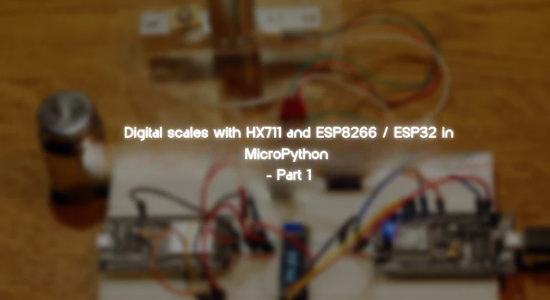 MicroPython Scale With HX711 - Part 1 : 6 Steps - Instructables