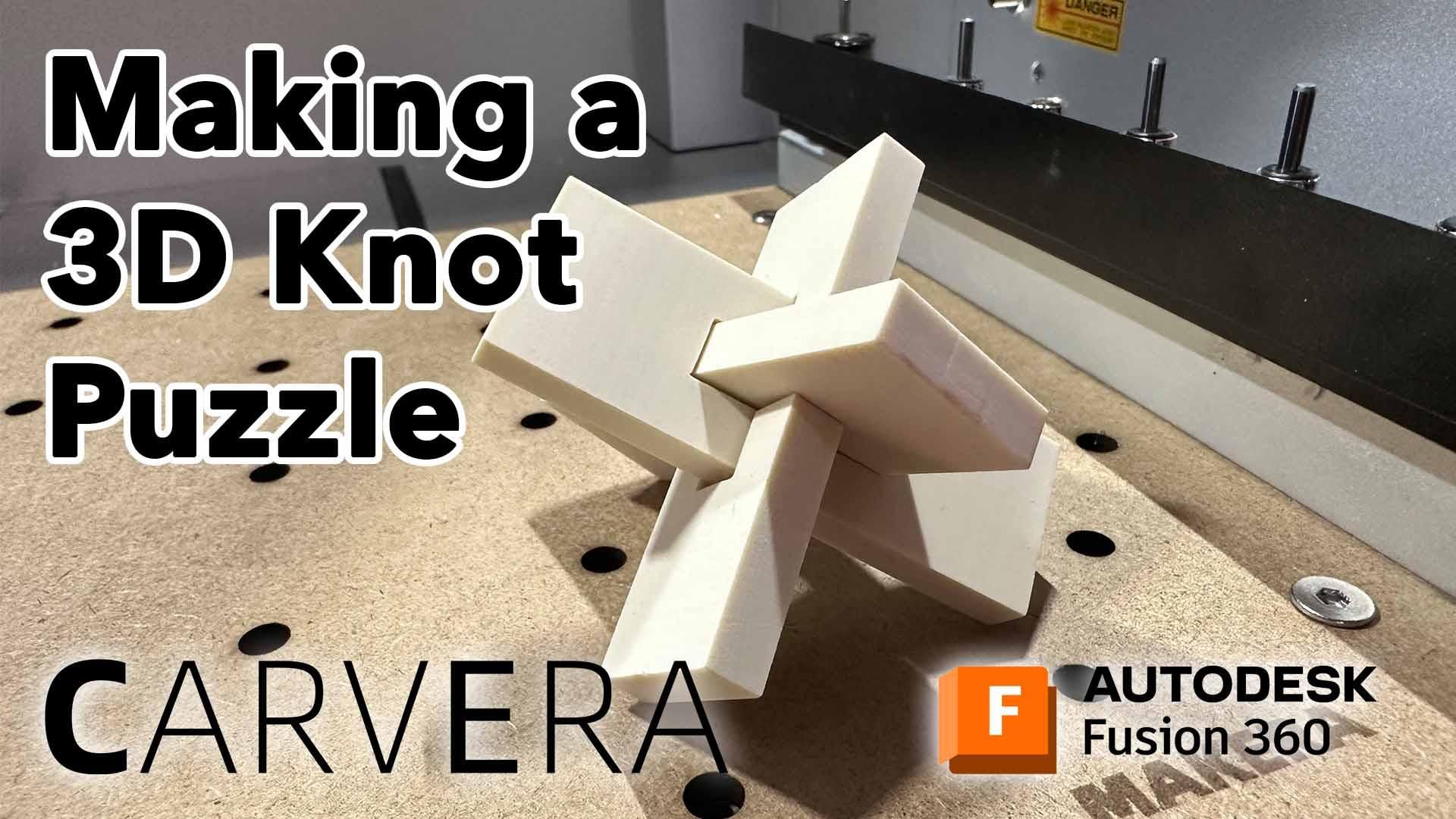 Making a CNC 3D Knot Puzzle With Carvera and Fusion : 11 Steps (with Pictures) - Instructables