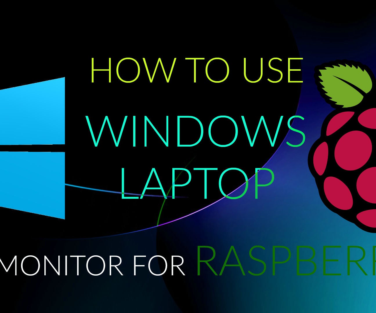 How To Use Windows Laptop As Monitor For Raspberry Pi 6 Steps with how-to-use-windows-laptop-as-monitor-for-raspberry-pi-6-steps-with