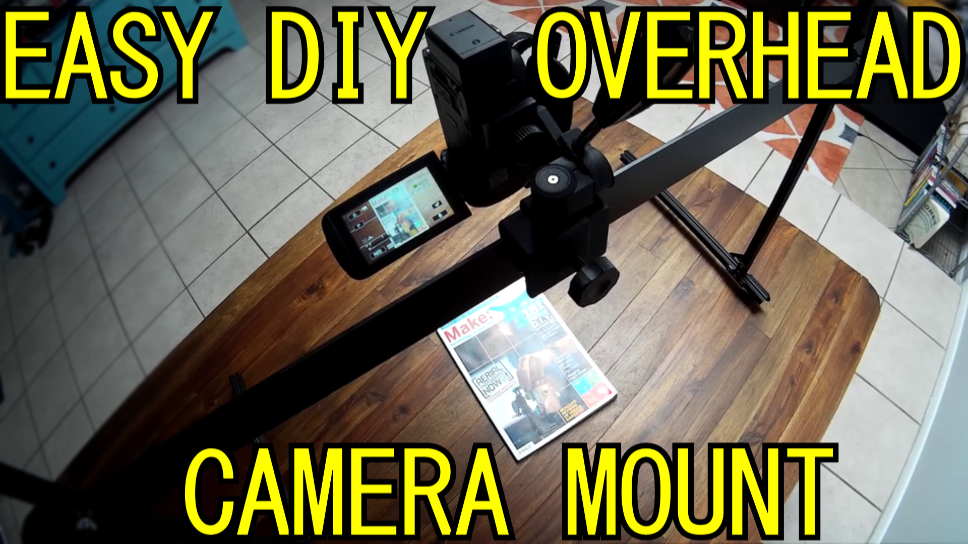 Easliy Shoot Overhead Video & Pics With This DIY Camera Mount Rig : 3 ...