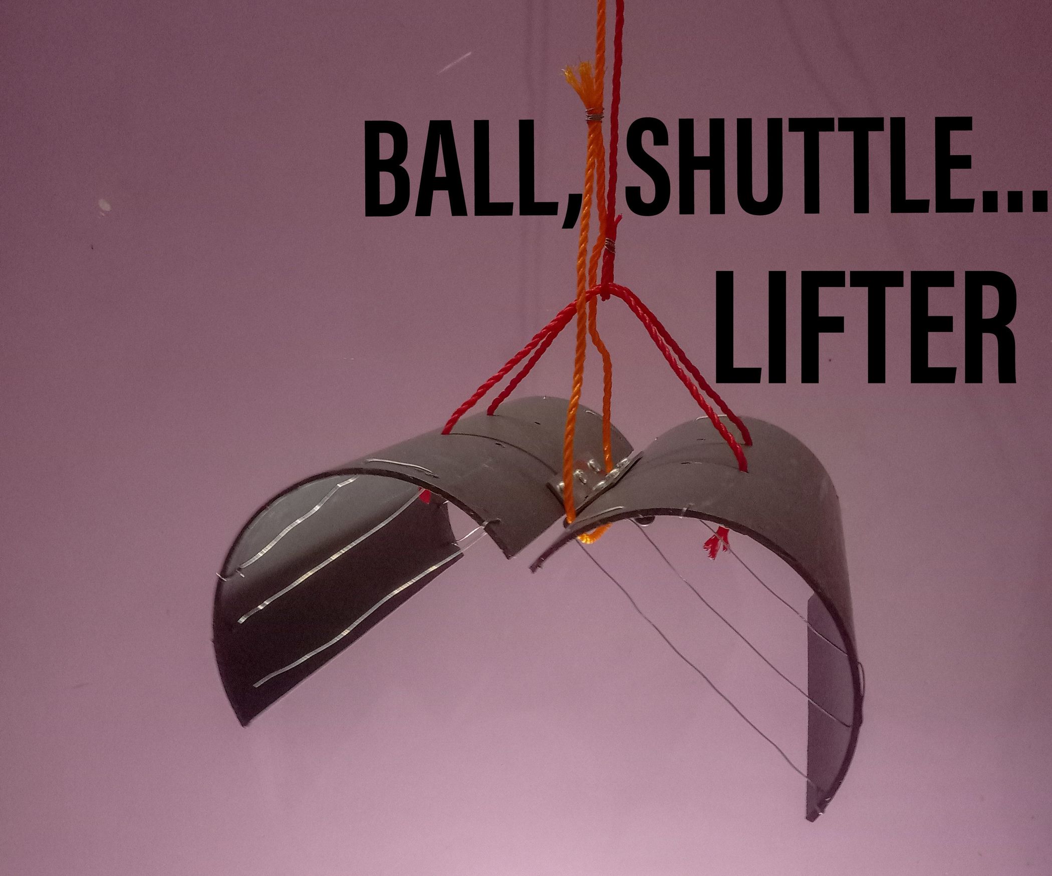 Ball,Shuttle.... Lifter/grabber : 7 Steps - Instructables