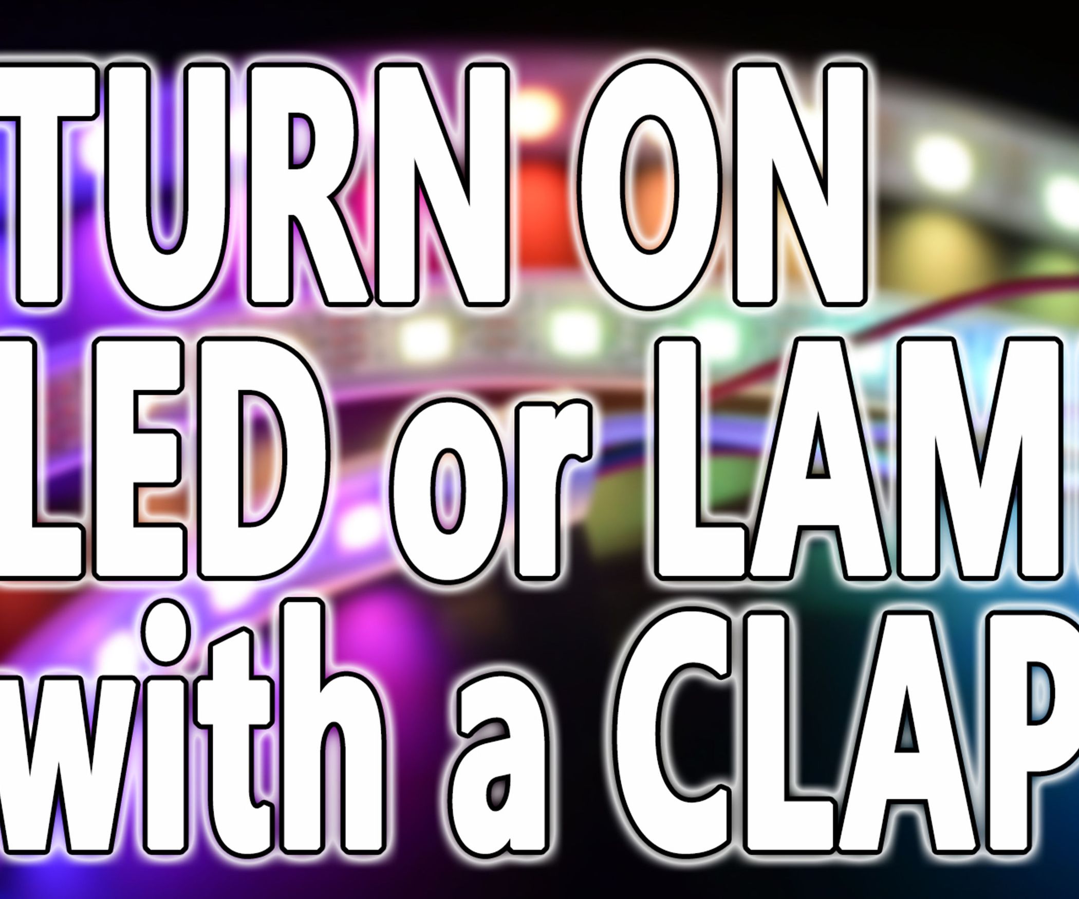 Arduino - Turn ON Your LEDs and Lamps With a Clap (Relay and Sound ...