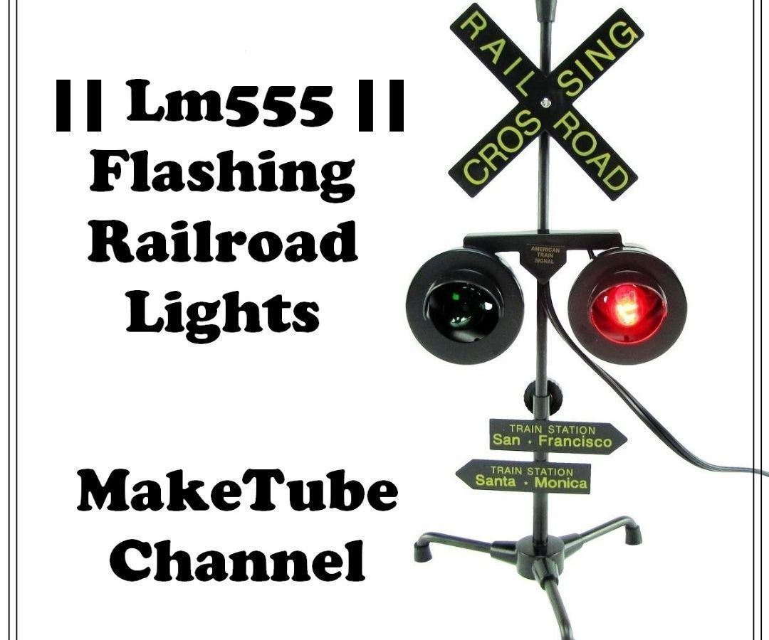 || LM555 || Flashing Railroad Lights : 3 Steps - Instructables