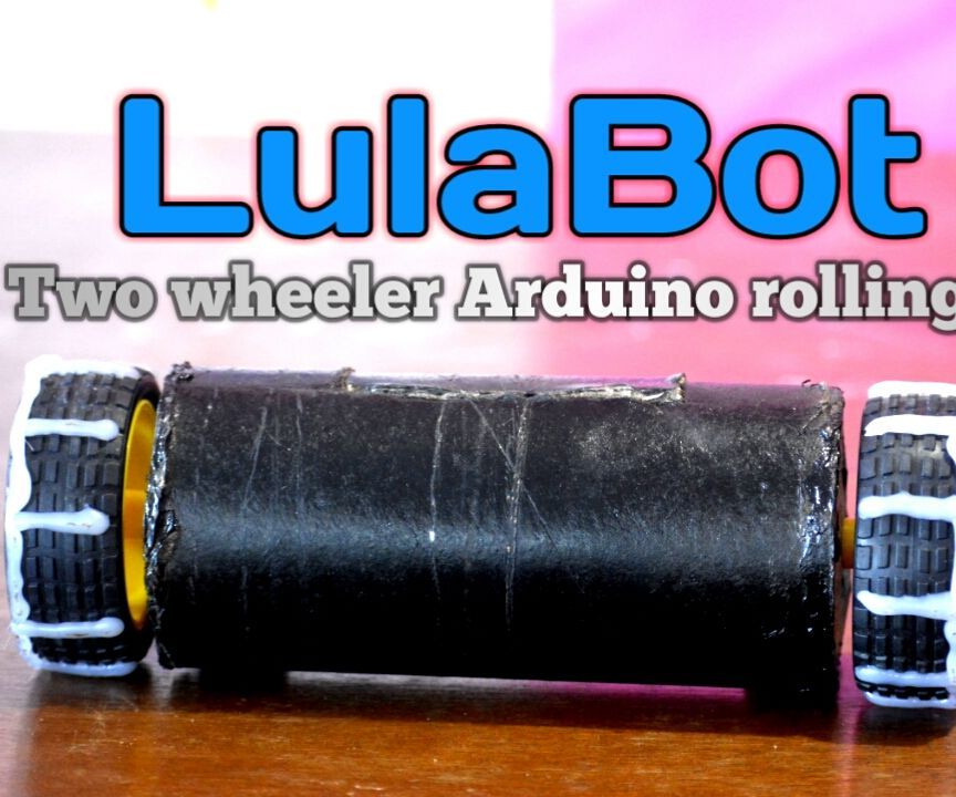 LulaBot !! the Rolling Robot! : 6 Steps - Instructables