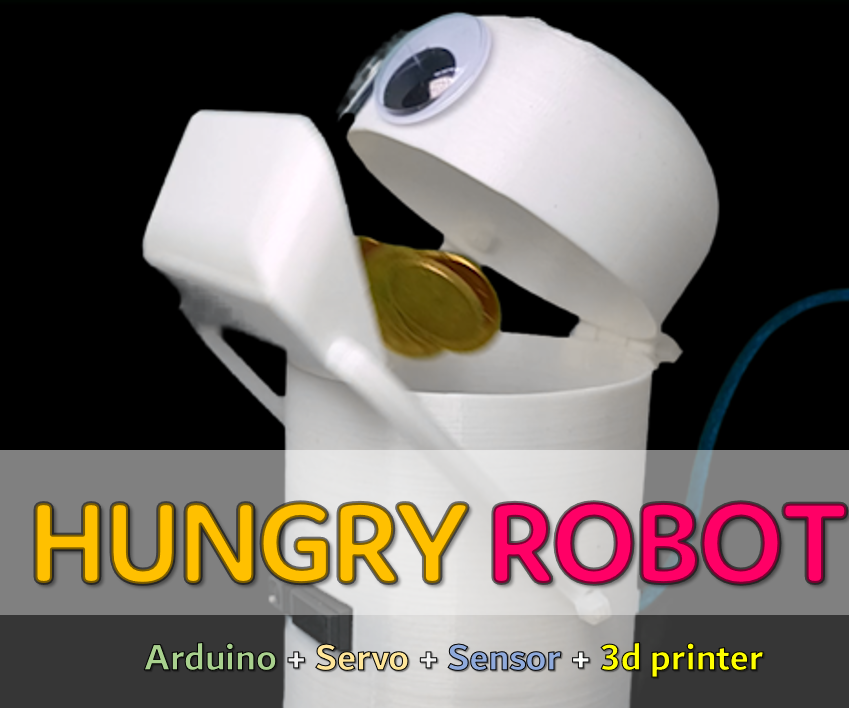HUNGRY ROBOT - Coin Eating Robot! (3D PRINTER, ARDUINO, SENSOR, SERVO ...