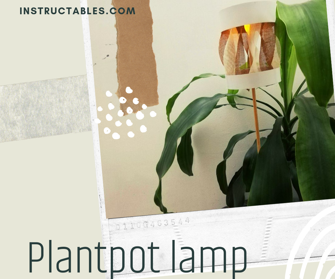 Plantpot Lamp : 5 Steps - Instructables