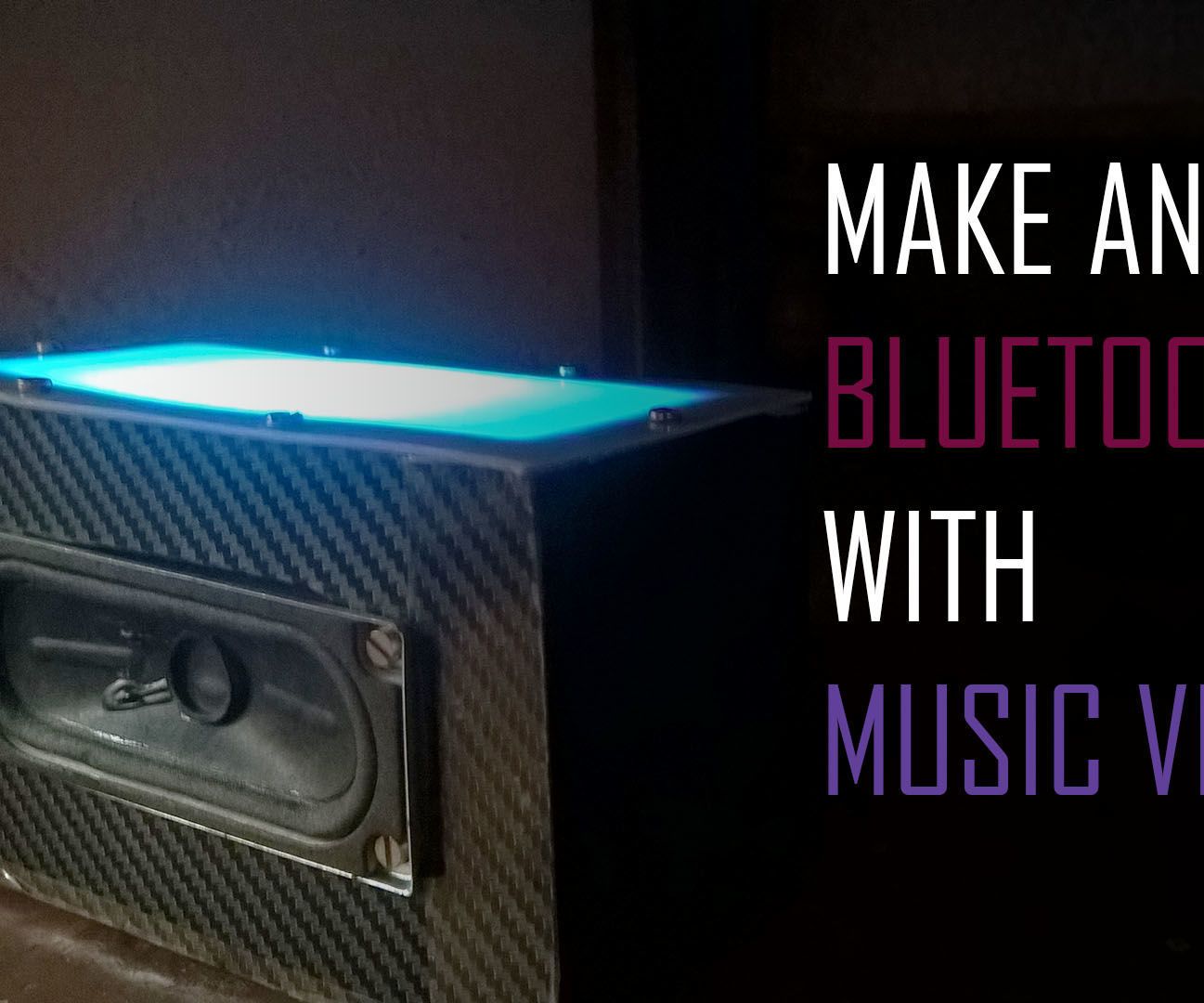 Bluetooth Speaker With Music Visualizer : 10 Steps (with Pictures) - Instructables