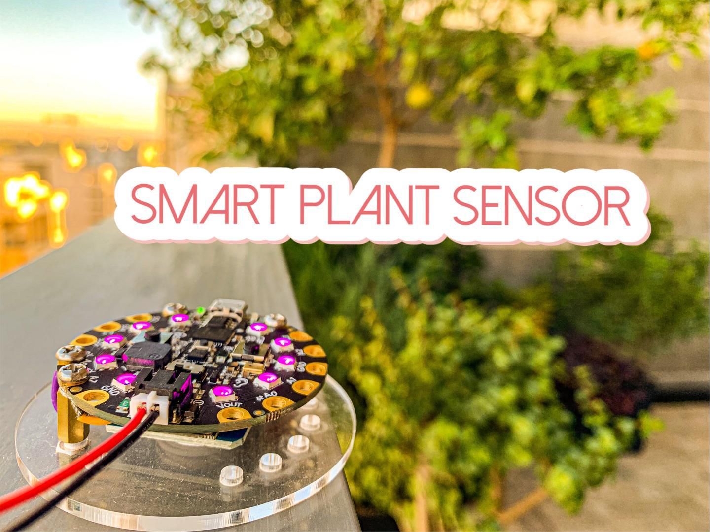 Smart Plant Sensor : 7 Steps - Instructables