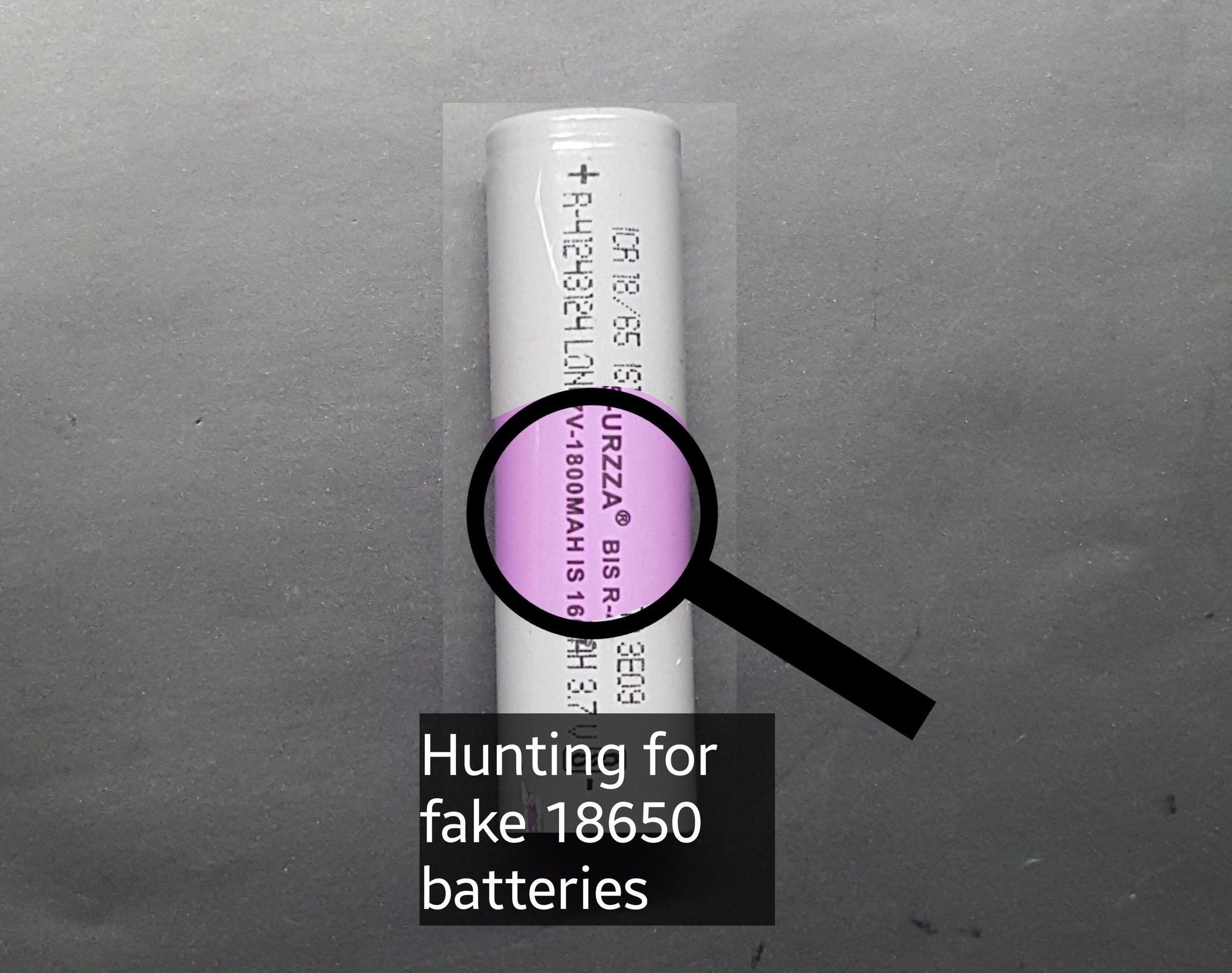 Hunting for Fake Lithium Ion Batteries : 7 Steps - Instructables