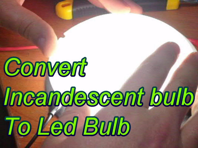 How to Convert Incandescent Bulb to Led - Instructables