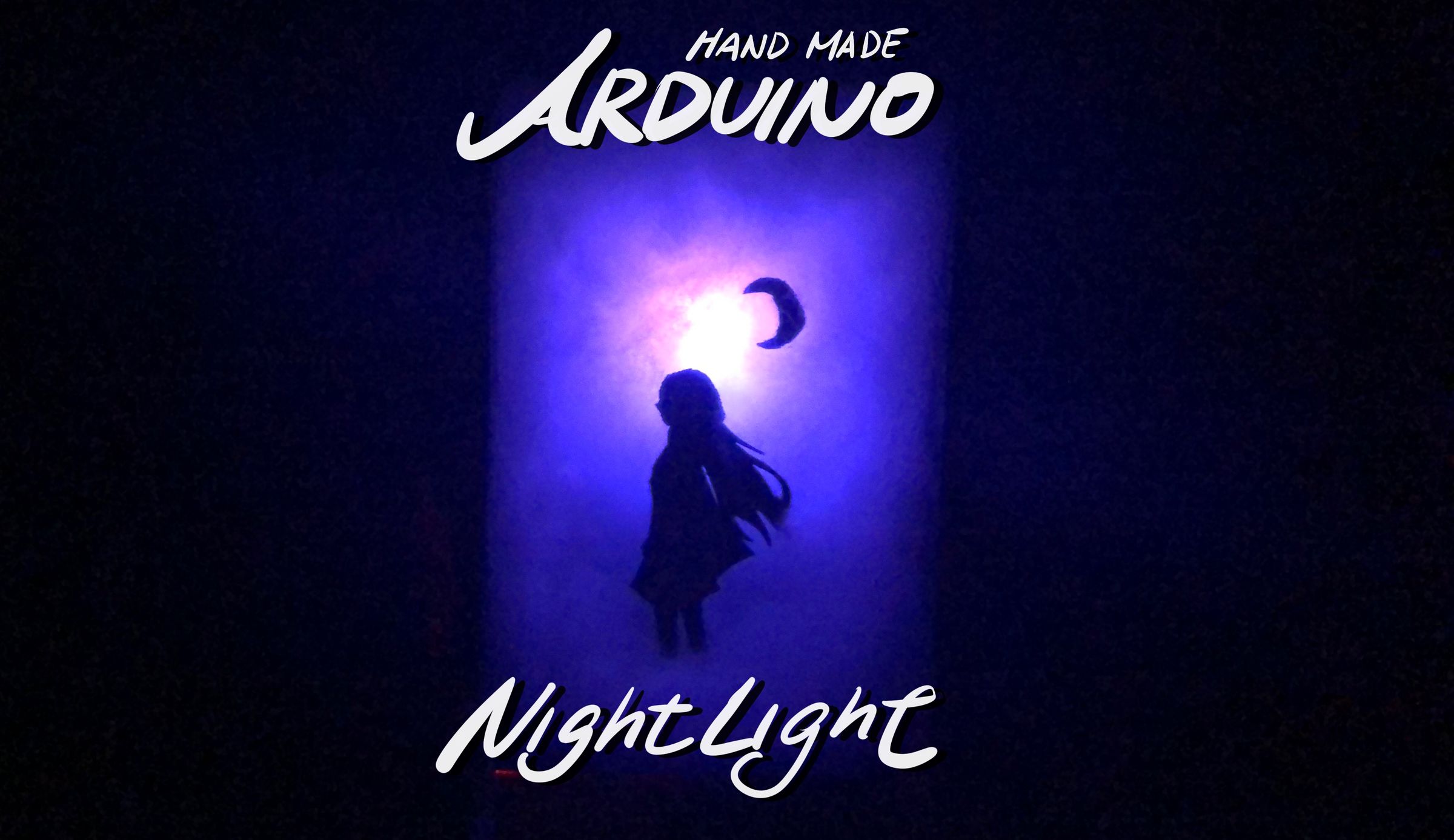 Hand Made Arduino Night Light : 7 Steps - Instructables