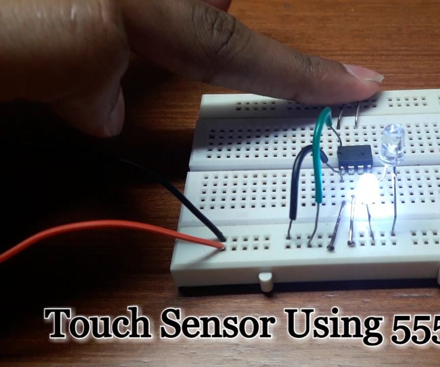 How to Make a "Touch Sensor" Using 555 Timer IC on Breadboard. : 4 Steps (with Pictures ...
