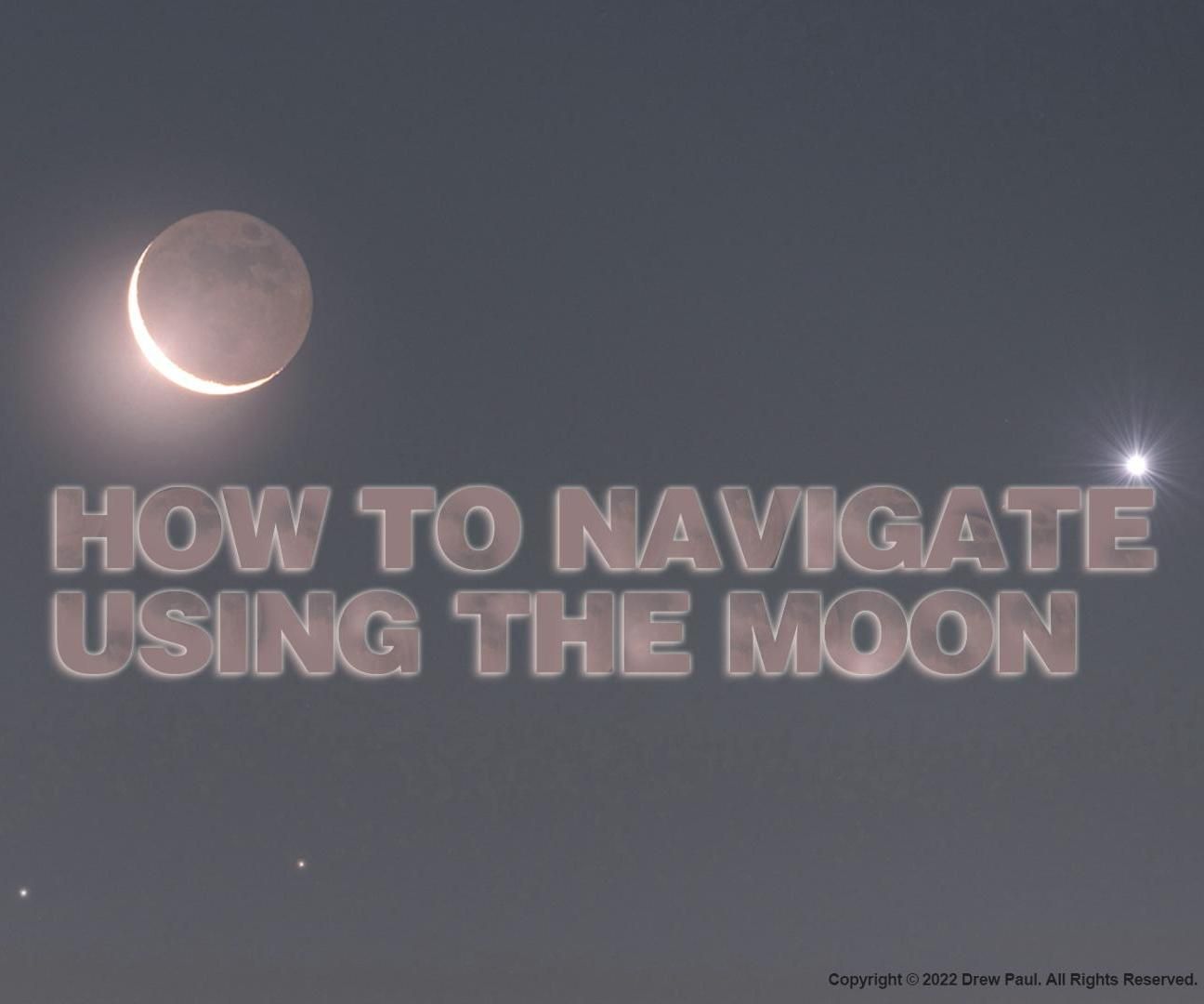 HOW TO NAVIGATE USING THE MOON: Drew's Compass - Instructables
