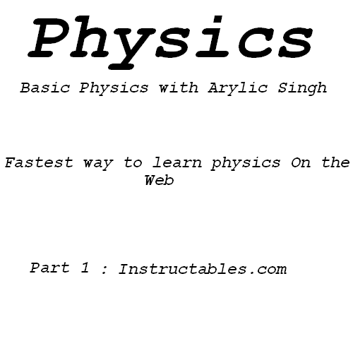 Physics : Learn Physics the Fastest Way : 4 Steps - Instructables