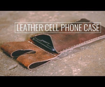 Leather Cell Phone Case : 6 Steps (with Pictures) - Instructables