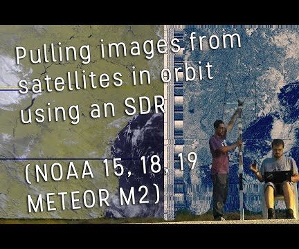 Receiving Images From Passing Weather Satellites (NOAA and METEOR M2 ...