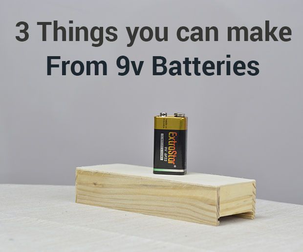3 Things You Can Make From 9v Batteries : 8 Steps (with Pictures ...