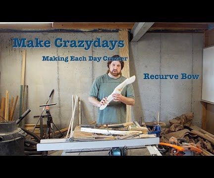 Recurve Bow Failure and Success - Instructables