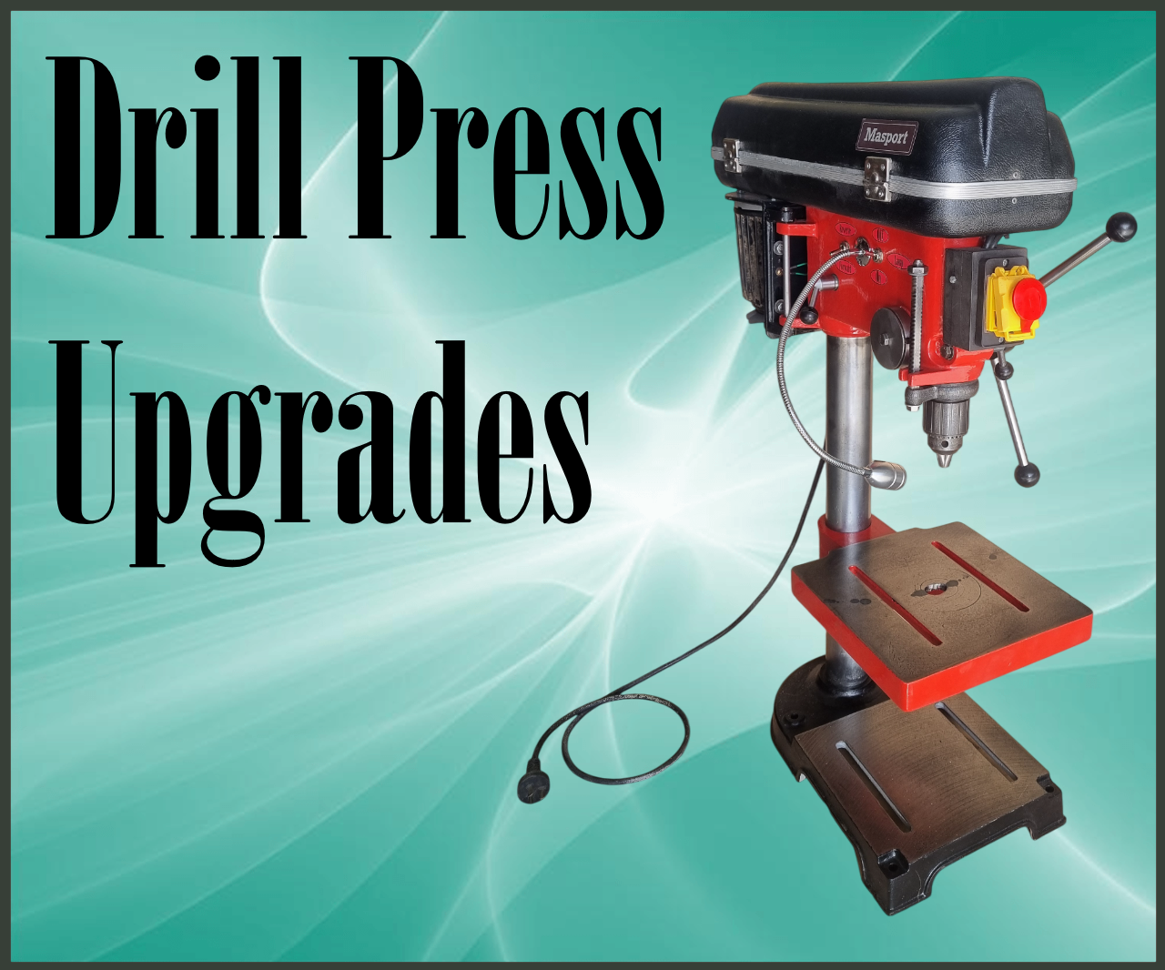 Drill Press Safety & Performance Upgrades : 23 Steps (with Pictures ...