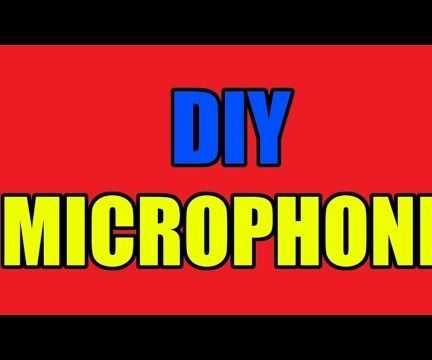 Make Your Own Microphone! - Instructables