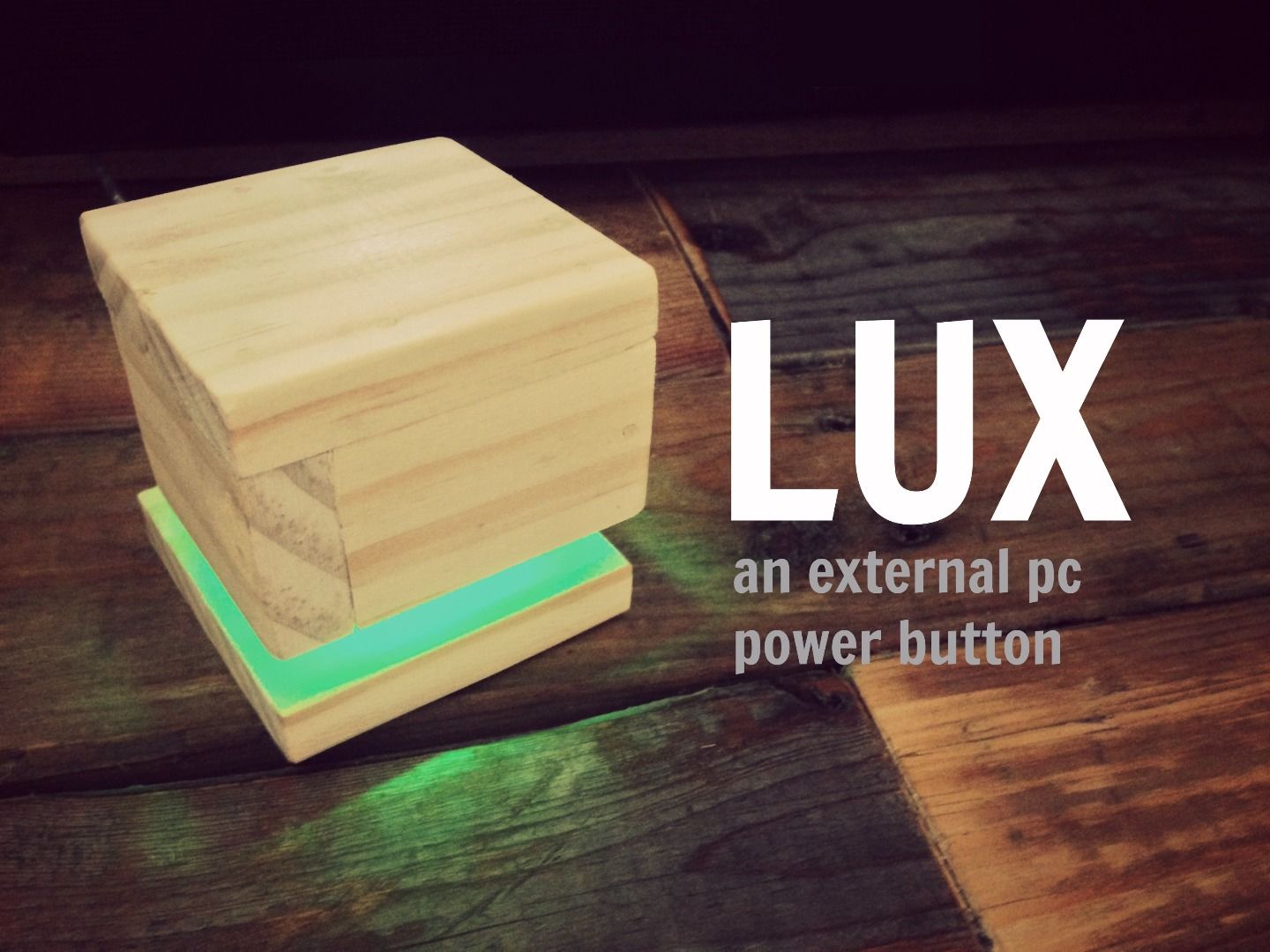 LUX - an External Power Button : 6 Steps (with Pictures) - Instructables