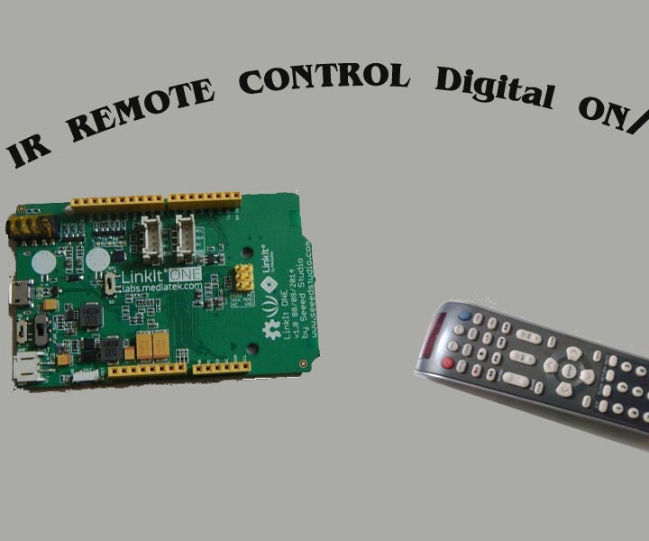 Linkit One-IR Remote Control Digital ON/OFF : 6 Steps - Instructables