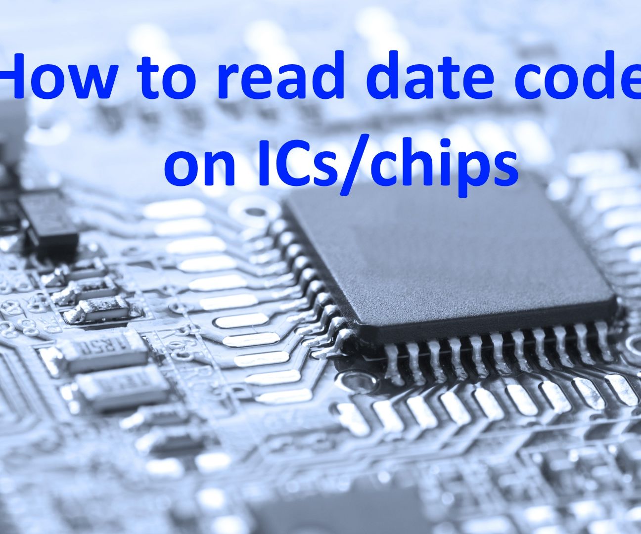 How to Read Date Codes on ICs/chips : 3 Steps - Instructables
