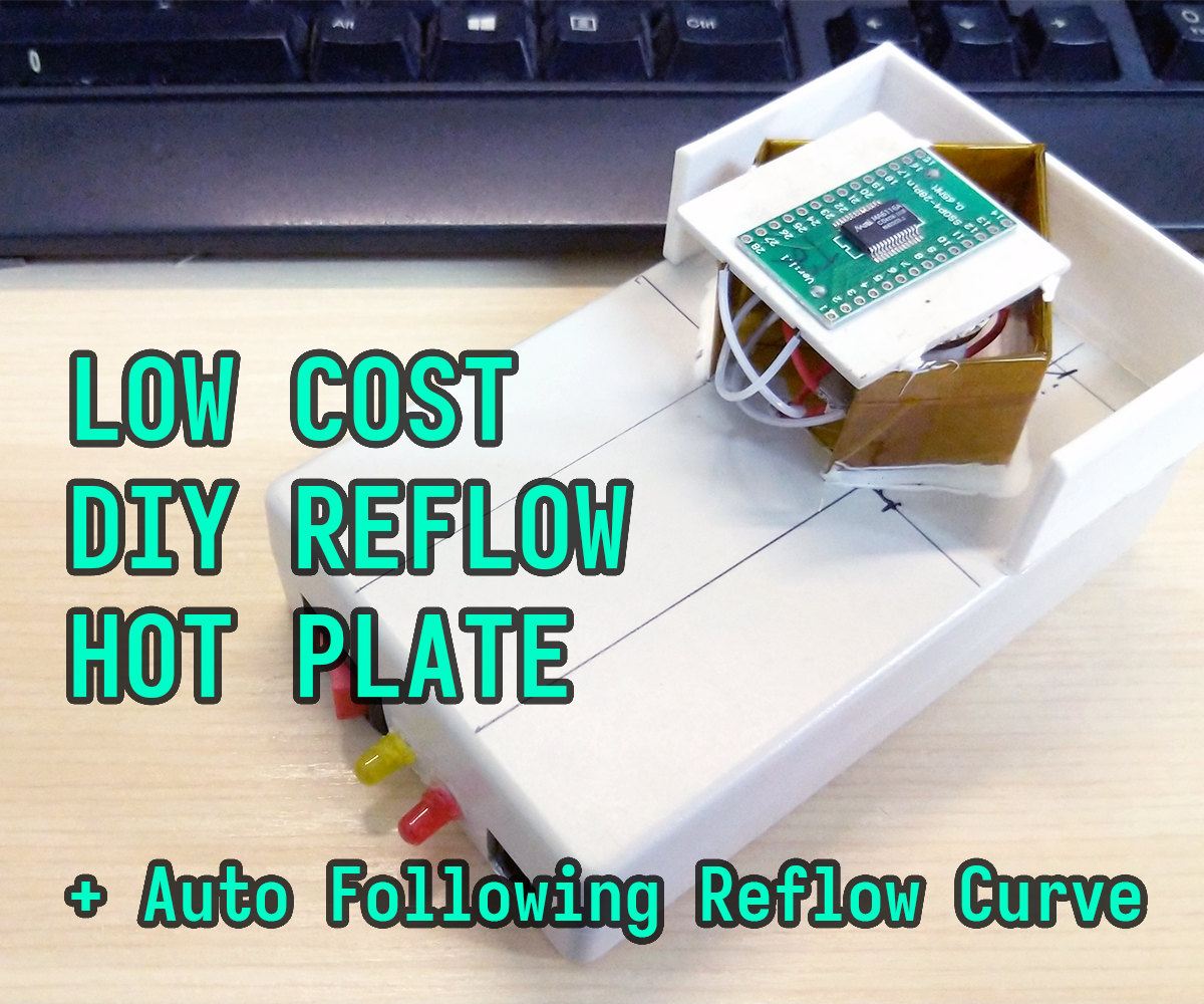 Low Cost DIY Automatic Reflow Hot Plate : 9 Steps (with Pictures ...