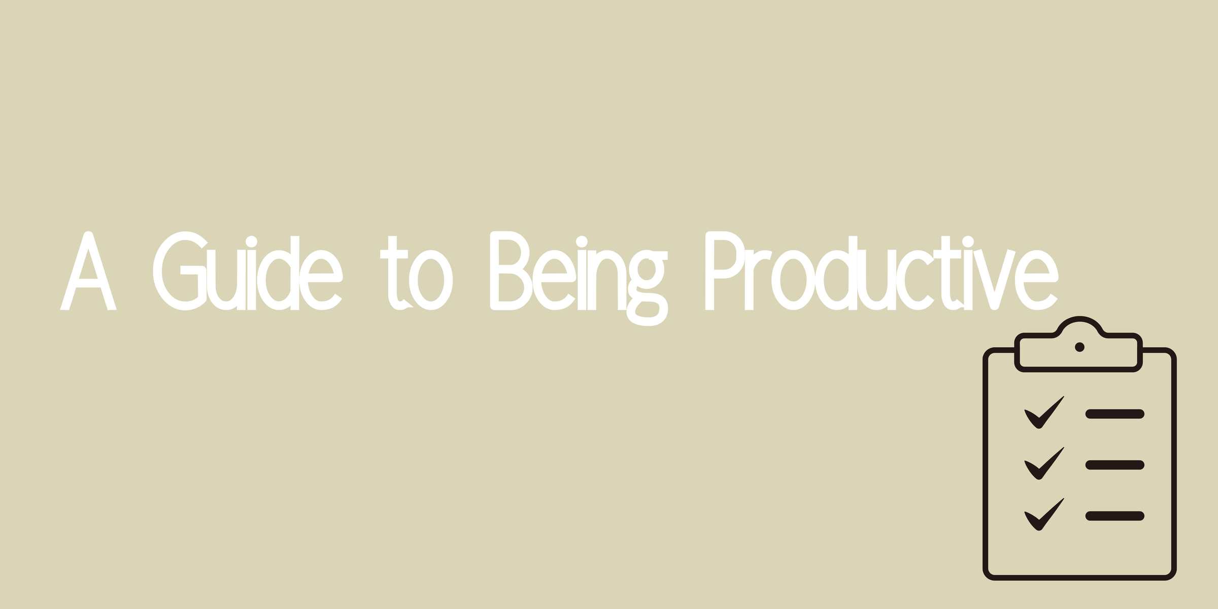 4 Steps to Being Productive : 5 Steps - Instructables