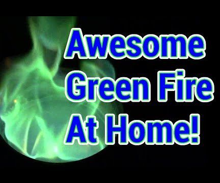How To: Ghastly Green Fire, at Home! (And Why It Burns Green...) (with ...