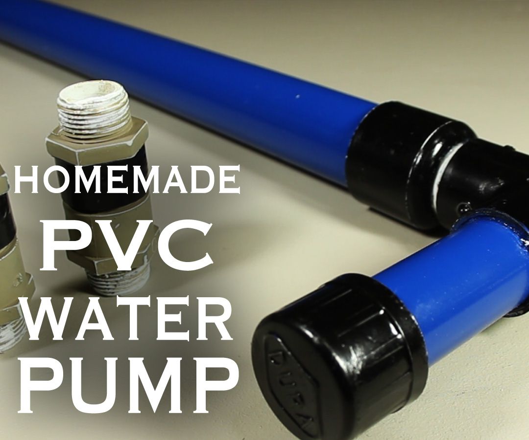 How to Make a PVC Water / Air / Vacuum Pump! : 8 Steps (with Pictures ...