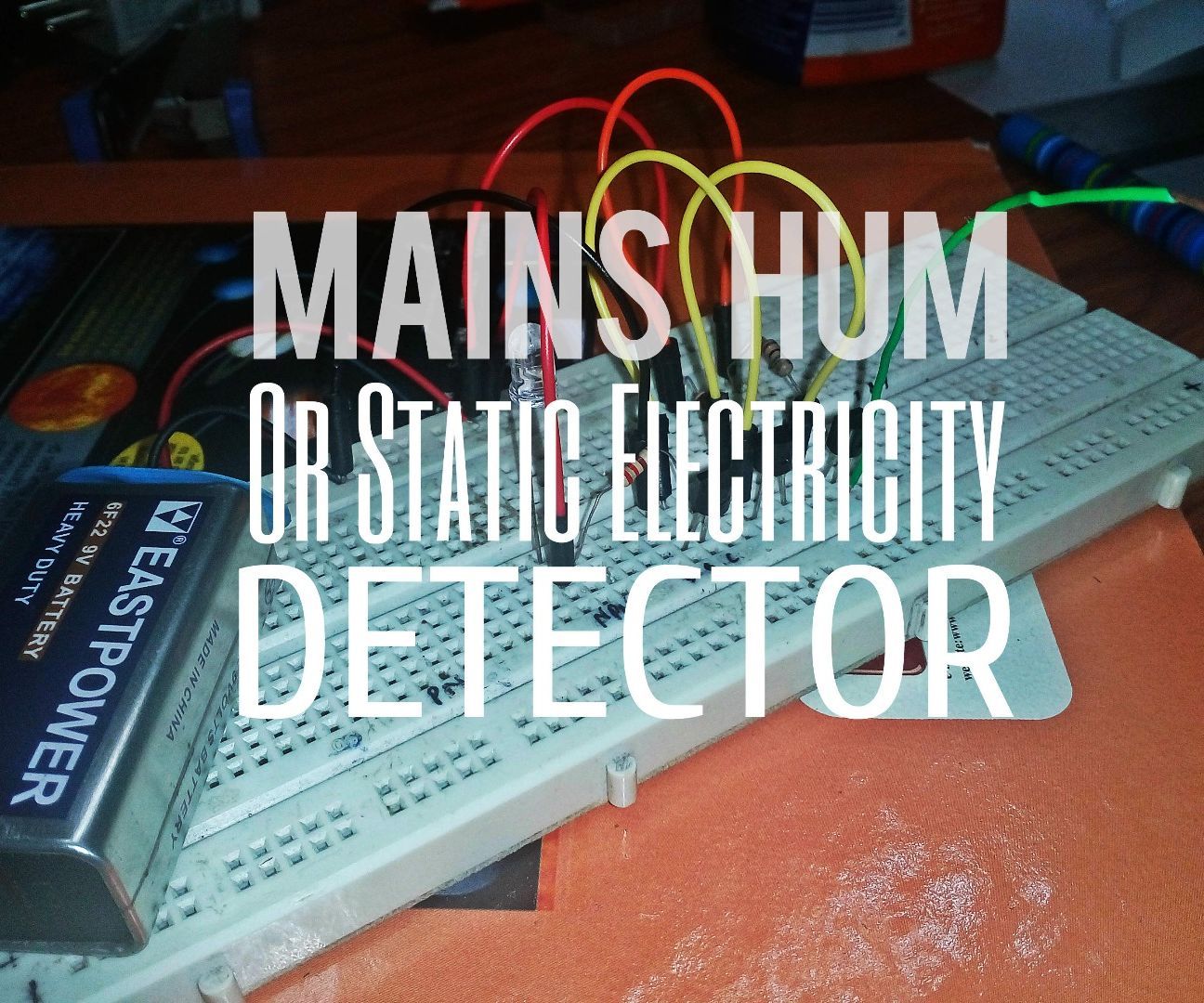 Mains Hum Detector / Static Electricity Detector : 3 Steps (with ...