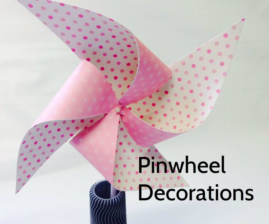 Pinwheel Decorations : 6 Steps (with Pictures) - Instructables
