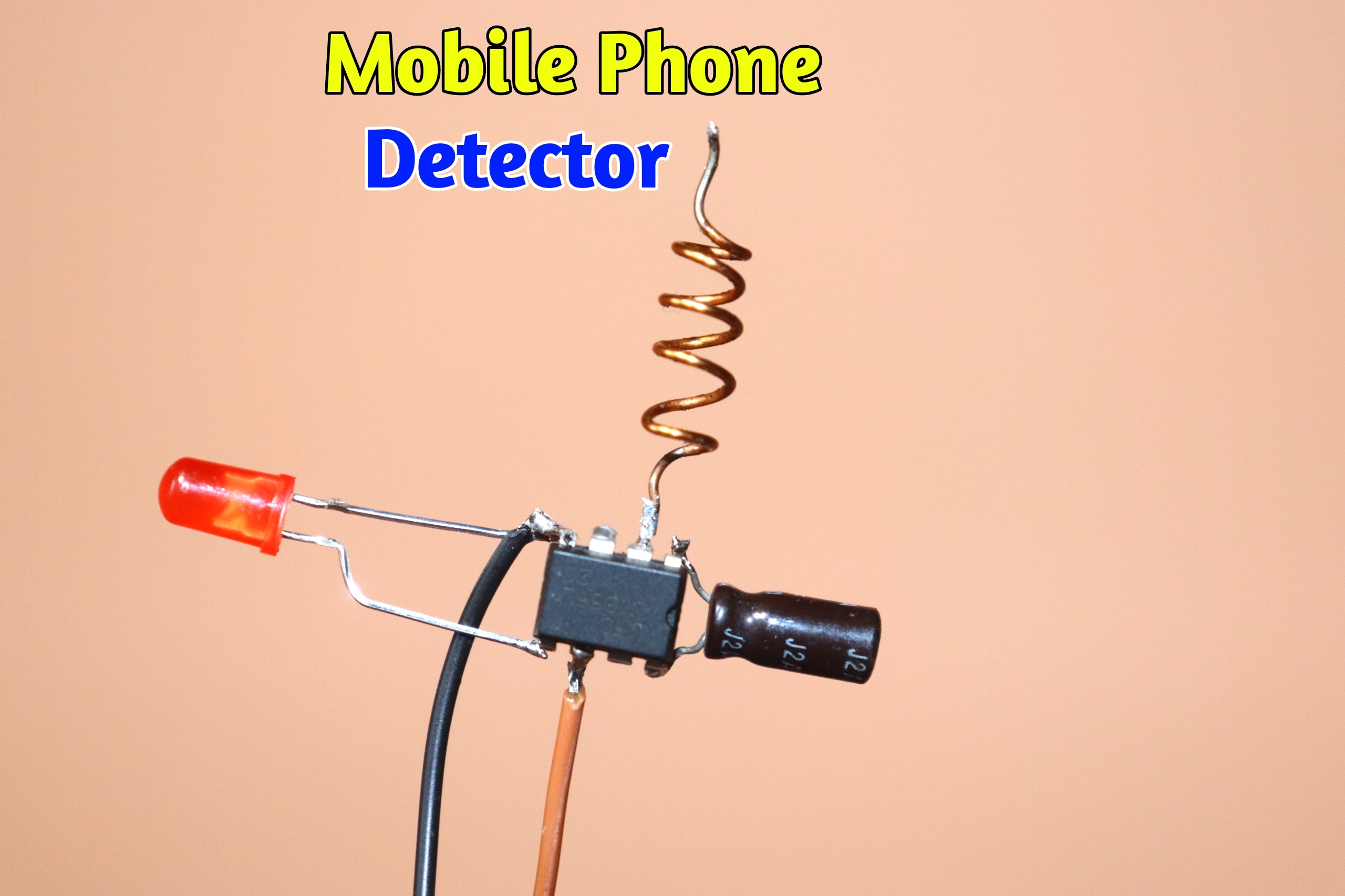 How To Make Mobile Phone Detector : 8 Steps - Instructables